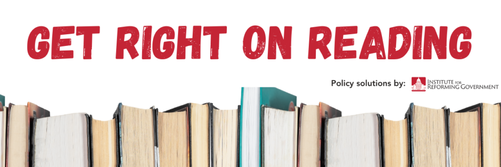 Policy Solution: Get Right on Reading - Institute for Reforming Government