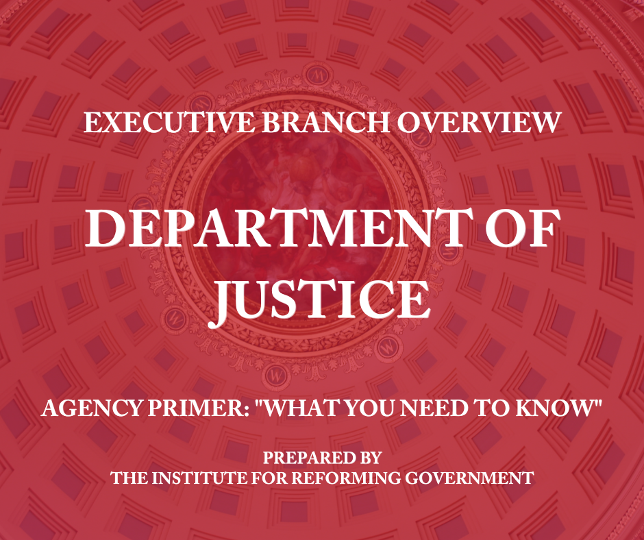 Agency Primer: Department of Justice - Institute for Reforming Government
